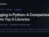Logging In Python A Comparison Of The Top 6 Libraries Better Stack