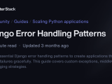 Django Error Handling Patterns Better Stack Community