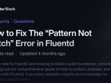 How To Fix The Pattern Not Match Error In Fluentd Better Stack