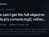How Can I Get The Full Object In Node Js S Console Log Rather Than