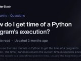 How Do I Get Time Of A Python Program S Execution Better Stack Community