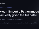 How Can I Import A Python Module Dynamically Given The Full Path