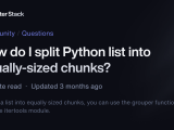 How Do I Split Python List Into Equally Sized Chunks Better Stack