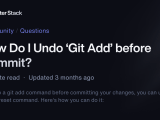How Do I Undo Git Add Before Commit Better Stack Community