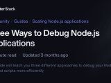 Three Ways To Debug Node Js Applications Better Stack Community