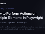 How To Perform Actions On Multiple Elements In Playwright Better