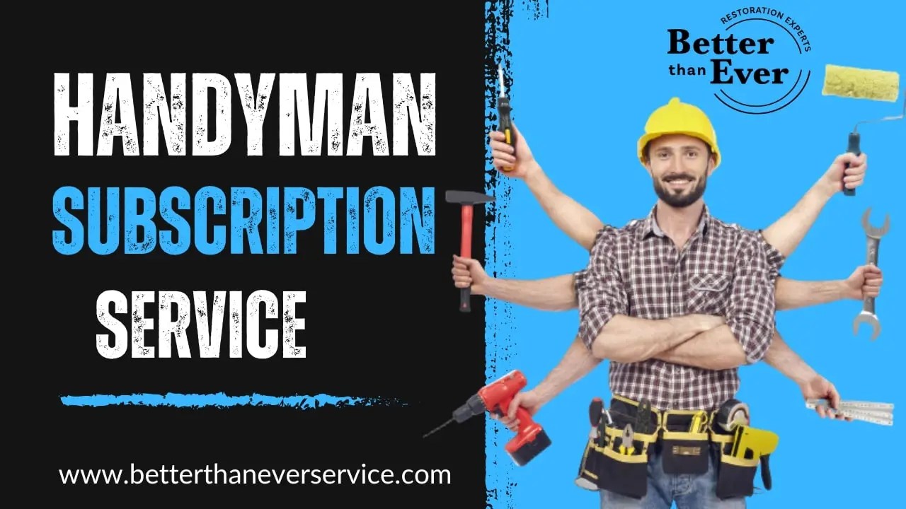 Handyman Subscription Service - Better Than Ever Services