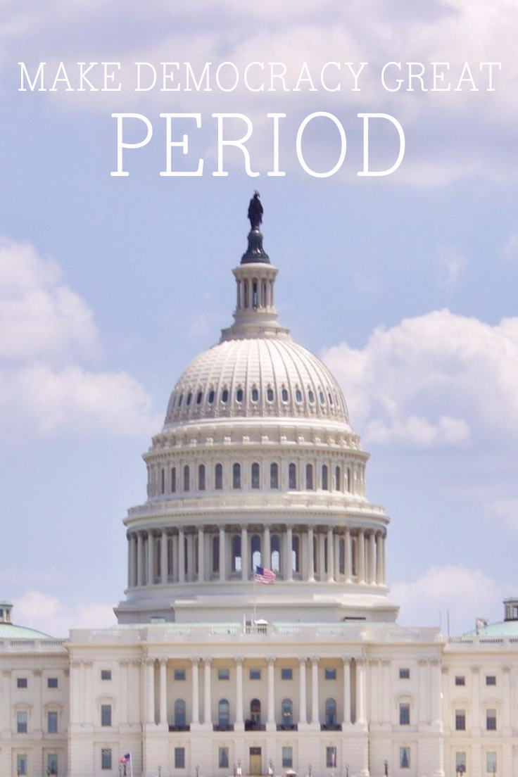 Make democracy great, period - Between Brush Strokes