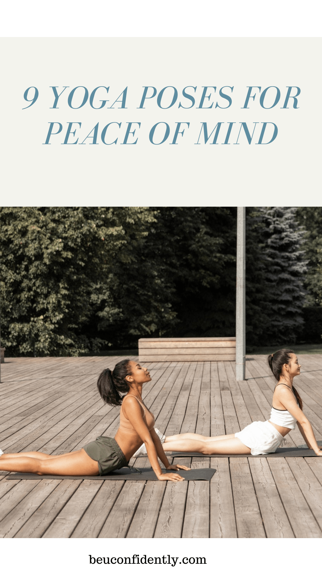 9 Yoga Poses for Peace of Mind - Be U Confidently