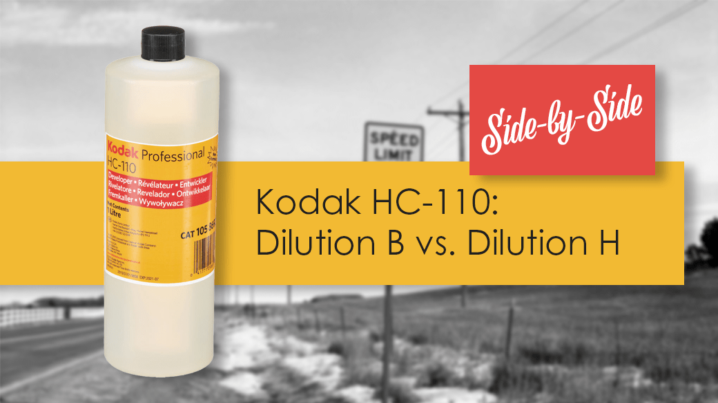 Side-by-Side • Kodak HC-110: Dilution B vs. Dilution H – Beyond the ...