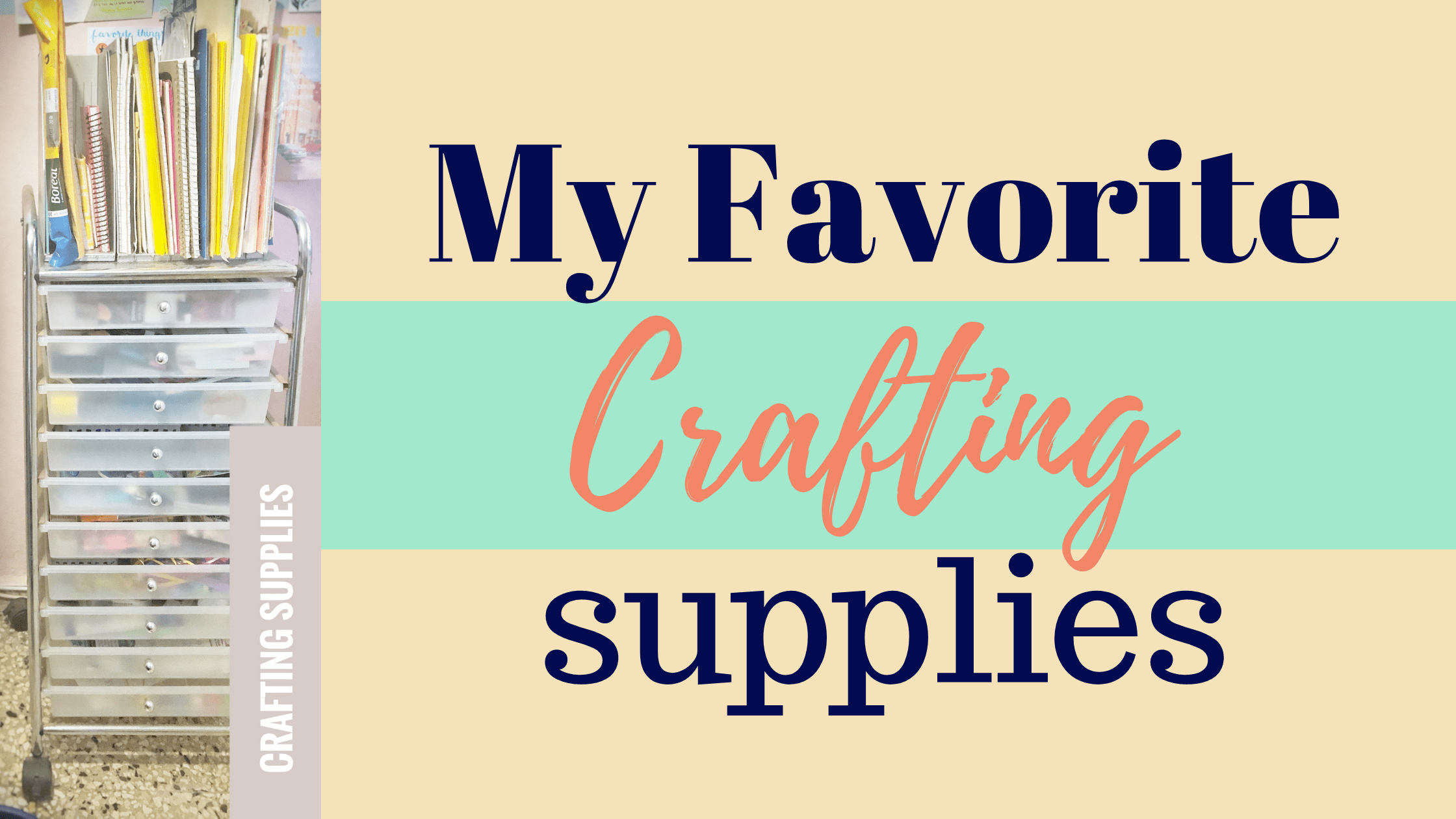 My Top 10 Must-Have Crafting Supplies | Be Yourself Studios