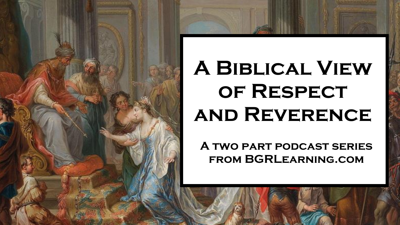 A Biblical View of Respect and Reverence – BGRLearning