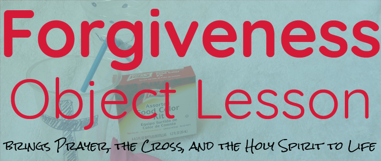 Simple Forgiveness Object Lesson brings Prayer, the Cross, and the Holy ...