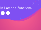 Kotlin Lambda Function How To Return Something Bigknol