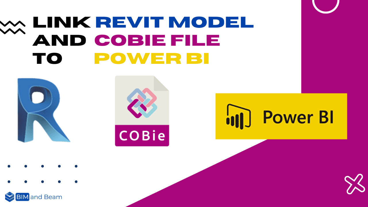 How To Export And Link COBie File From Revit To Power BI - BIM And Beam