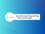 Asynchronous Programming Tasks And Threads Binarybytez Continuous