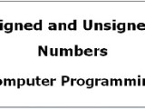 Signed And Unsigned Numbers In Computer Programming