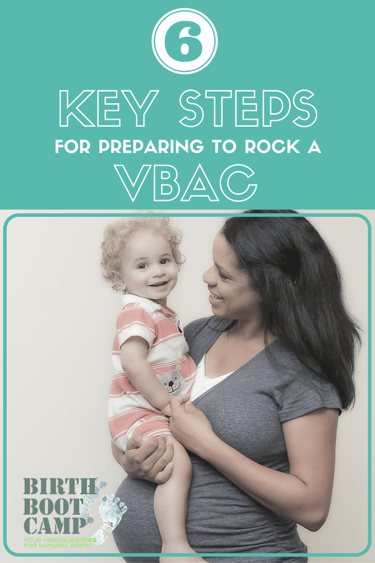 Six Steps for Planning Your VBAC - Birth Boot Camp® Your Headquarters ...
