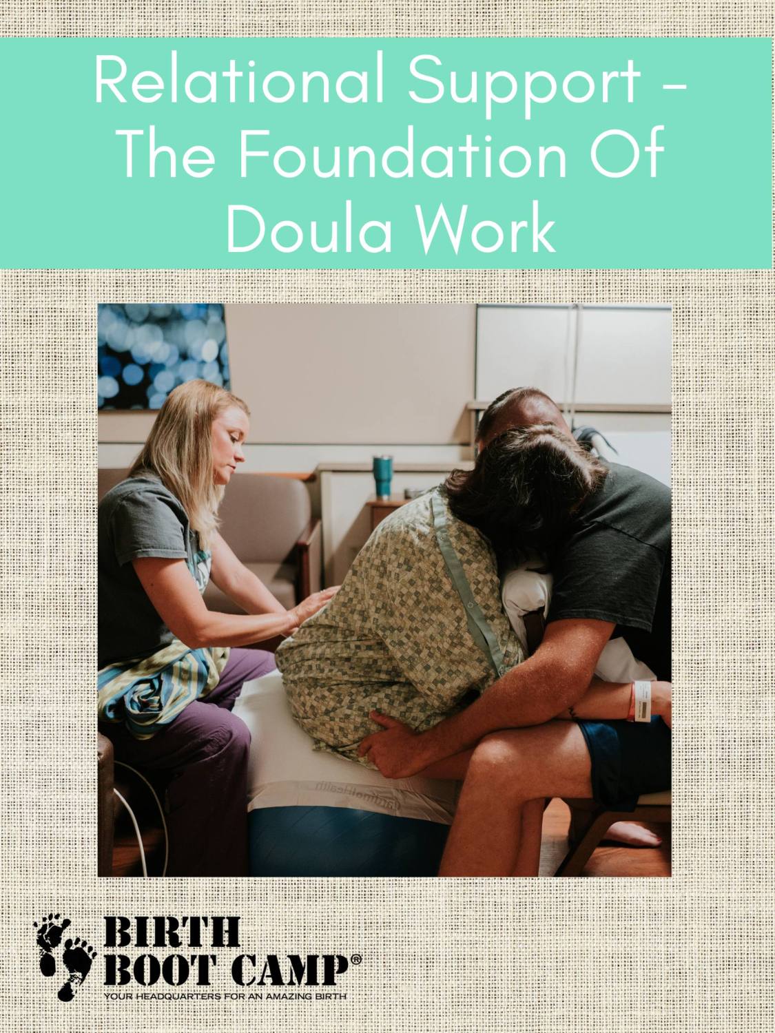 Relational Support: The Foundation Of Doula Work - Birth Boot Camp ...