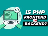 Is Php Frontend Or Backend Programming Languages