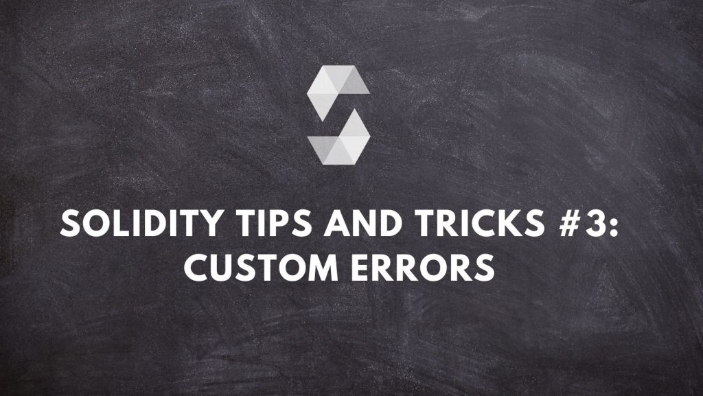 Solidity tips and tricks #3: Custom errors - BitsByBlocks