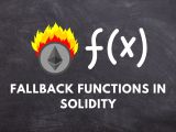 Everything You Need To Know About Solidity Fallback Functions