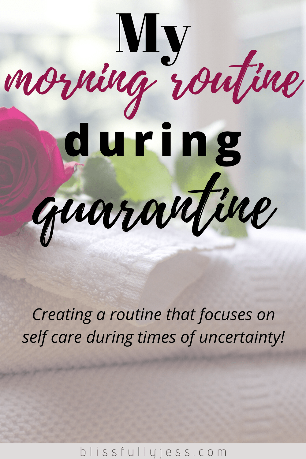 My Morning Routine During Quarantine – Blissfully jess
