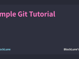 Simple Git Tutorial Blocklune S Blog