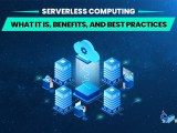 Serverless Computing What It Is Benefits And Best Practices 1byte