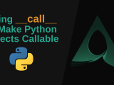 Using Call To Make Objects Callable Arashtad