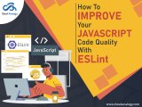 How To Improve Your Javascript Code Quality With Eslint