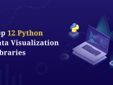 Top 12 Python Data Visualization Libraries In 2024