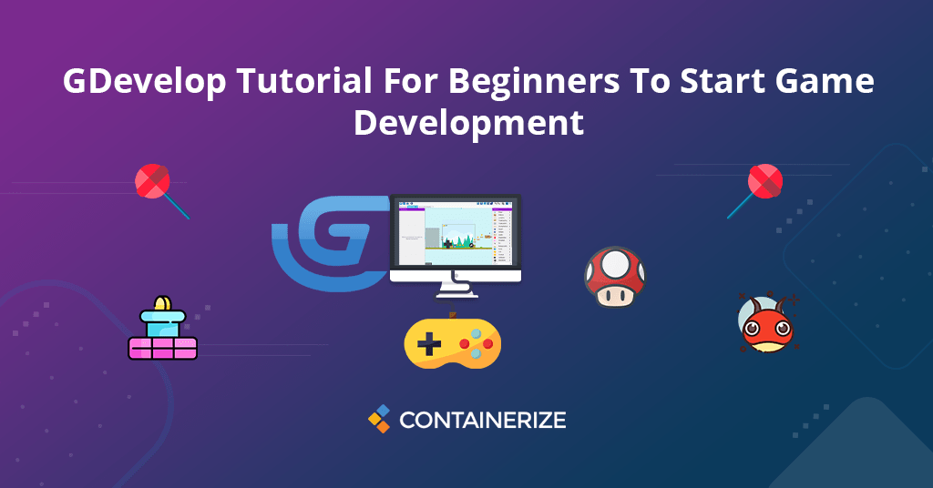 Tutorial Gdevelop Come Iniziare Lo Sviluppo Del Gioco