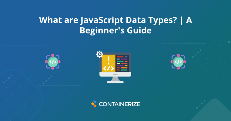 What Are Javascript Data Types A Beginner S Guide