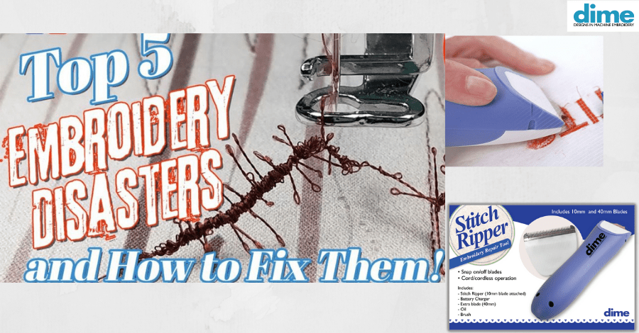 Top 5 Embroidery Disasters and How to Fix Them! – DIME by OESD's ...