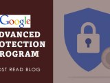Most Read Blog On Google Advanced Protection Program Edtech Official Blog