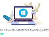 How To Create A Bootable Usb Flash Drive In Windows 7 8 10