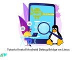 Tutorial Install Android Debug Bridge On Linux