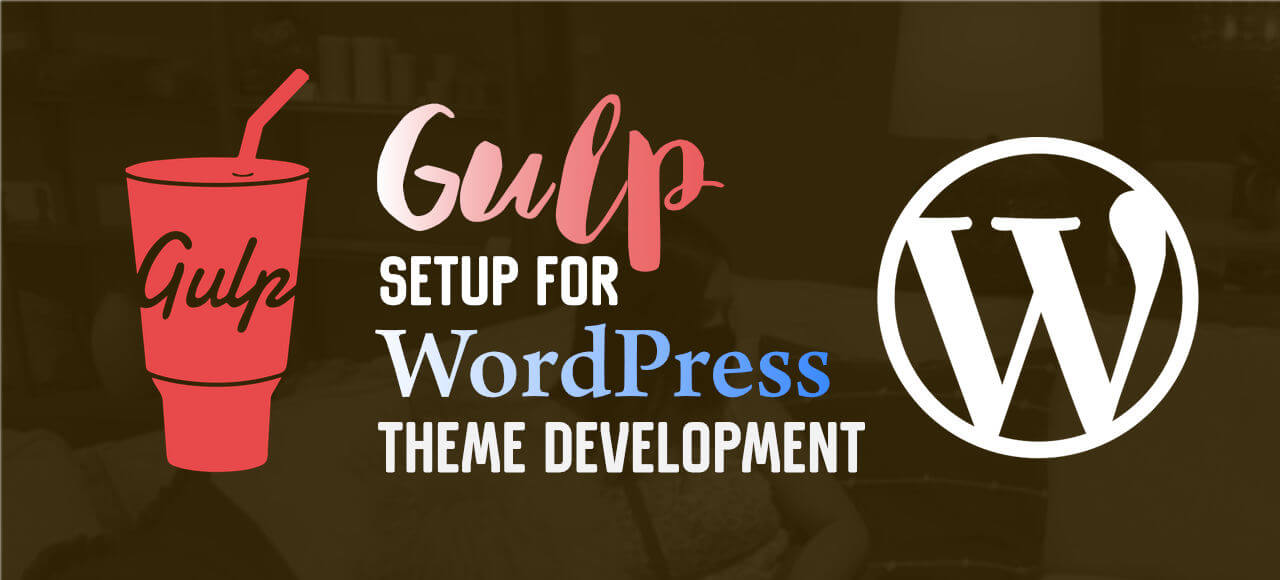 Gulp setup for WordPress Theme Development - Henry Sanchez