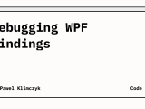 Debugging Wpf Bindings