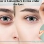 How To Reduce Dark Circles Under The Eyes - Lab Tests Guide Blog