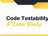 Code Testability A Case Study Ndepend Blog