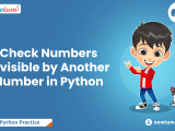 Check Numbers Divisible By Another Number In Python Newtum