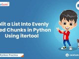 Split A List Into Evenly Sized Chunks In Python Using Itertool Newtum