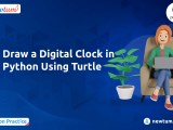 Draw A Digital Clock In Python Using Turtle Newtum