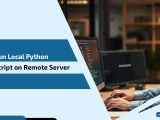 Run Local Python Script On Remote Server Step By Step Guide