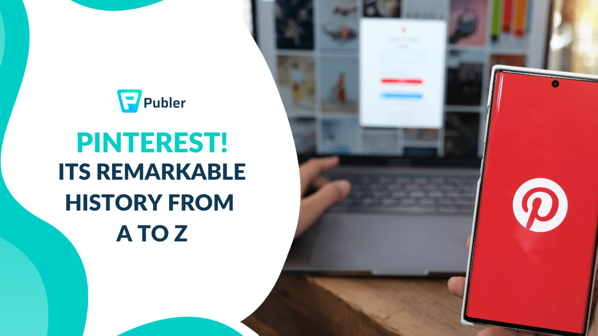 What Is Pinterest? Its Remarkable History From A to Z