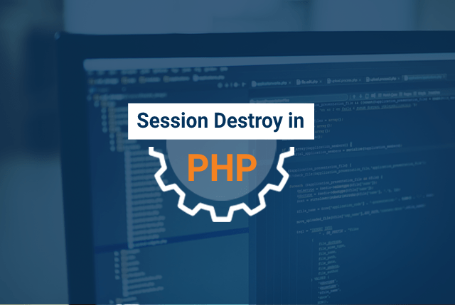 How To Use Session Destroy In Php Qasource