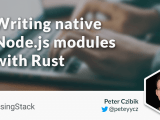 Writing Fast And Safe Native Node Js Modules With Rust Risingstack