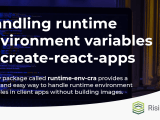 Handling Runtime Environment Variables In Create React Apps